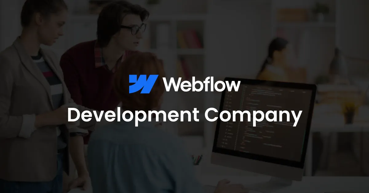 Webflow Development Agency | Webflow Development Services