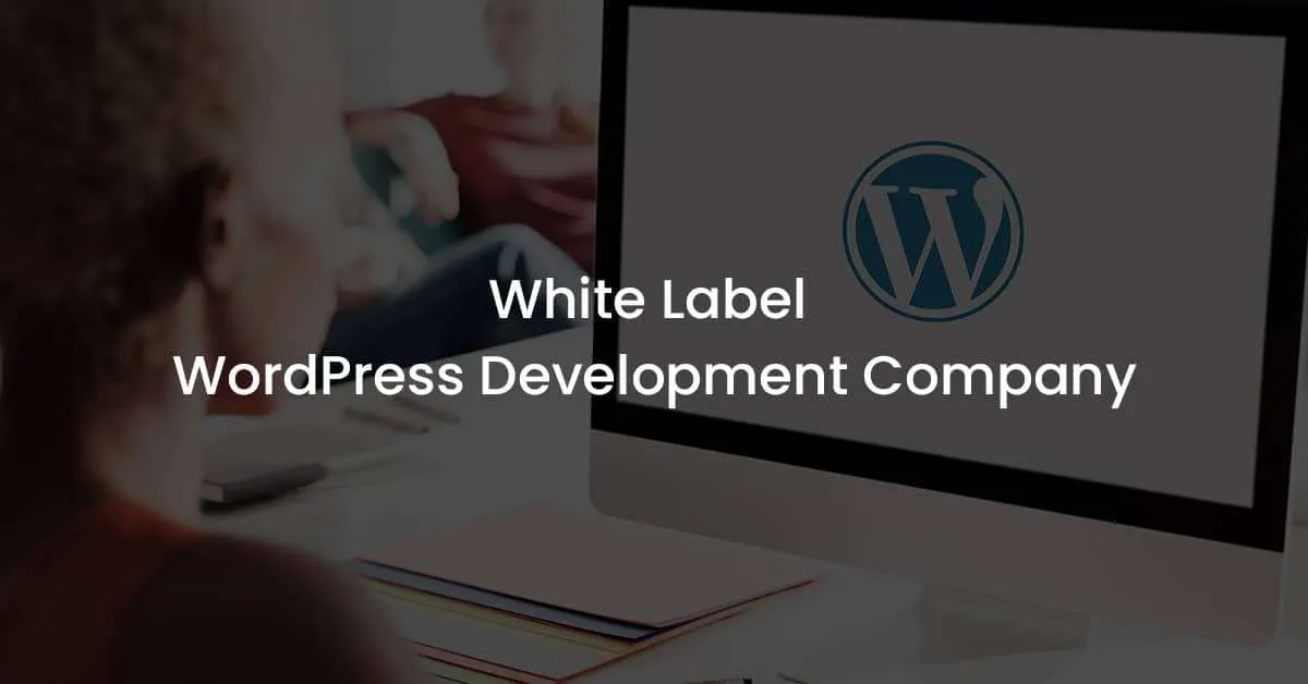 Best White Label WordPress Development Company