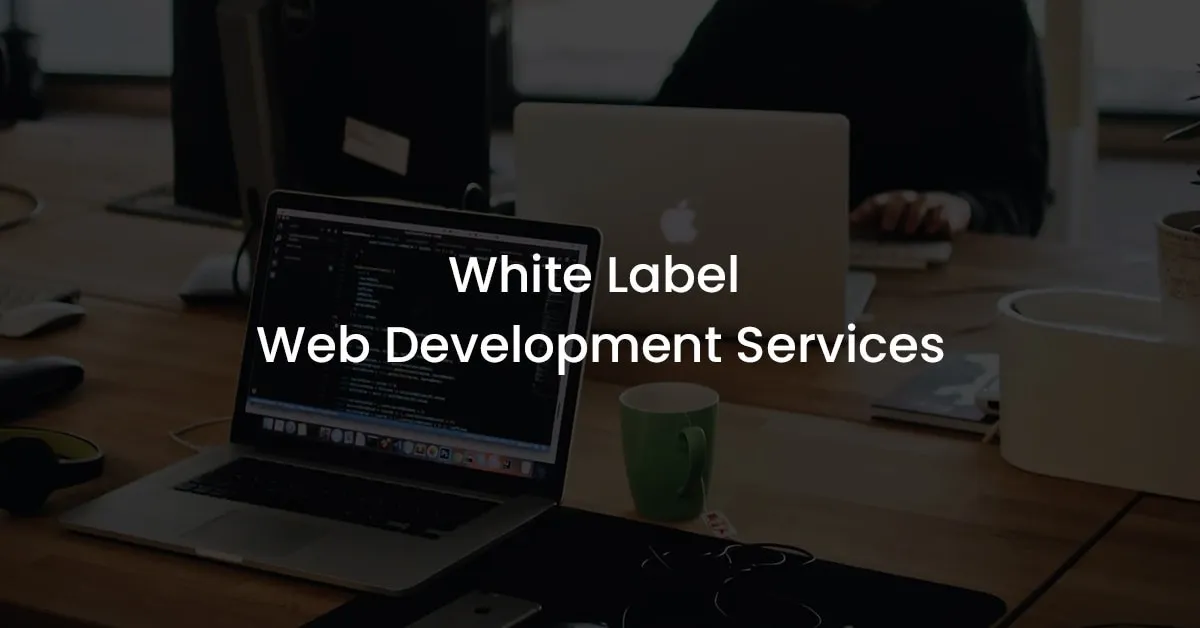 White Label Website Design & Development Services Agency