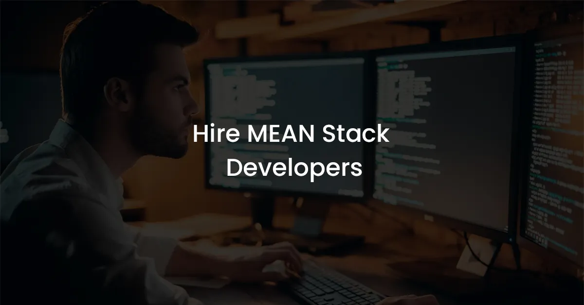 Hire MEAN Stack Developers | Boost Your Project Today