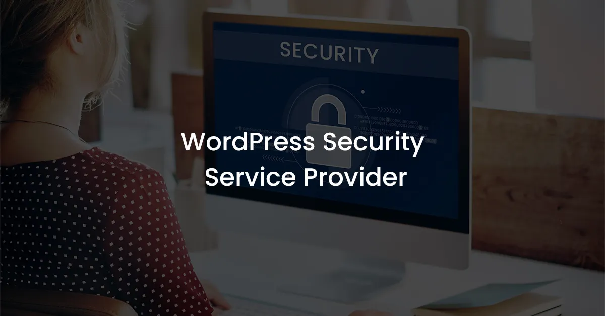 WordPress Security Service | Keep Your Site Safe And Secure
